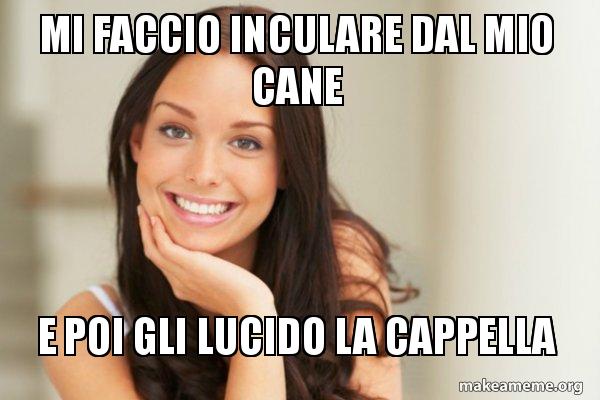 mi faccio inculare dal mio cane e poi gli lucido la cappella - Good ...