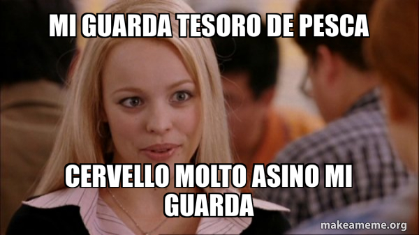 Mi guarda Tesoro de pesca Cervello molto asino mi guarda - Mean Girls ...