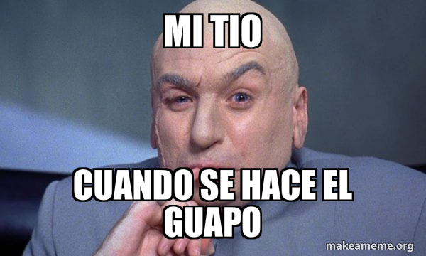 mi tio cuando se hace el guapo - You Complete Me Meme Generator