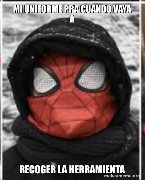 Mi uniforme pra cuando vaya a Recoger la herramienta Meme Generator