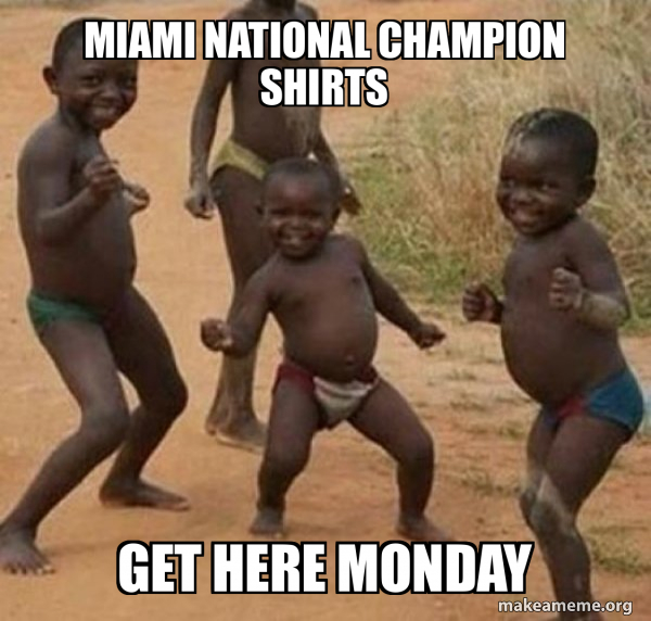 Miami National champion shirts Get here monday - Dancing Black Kids ...