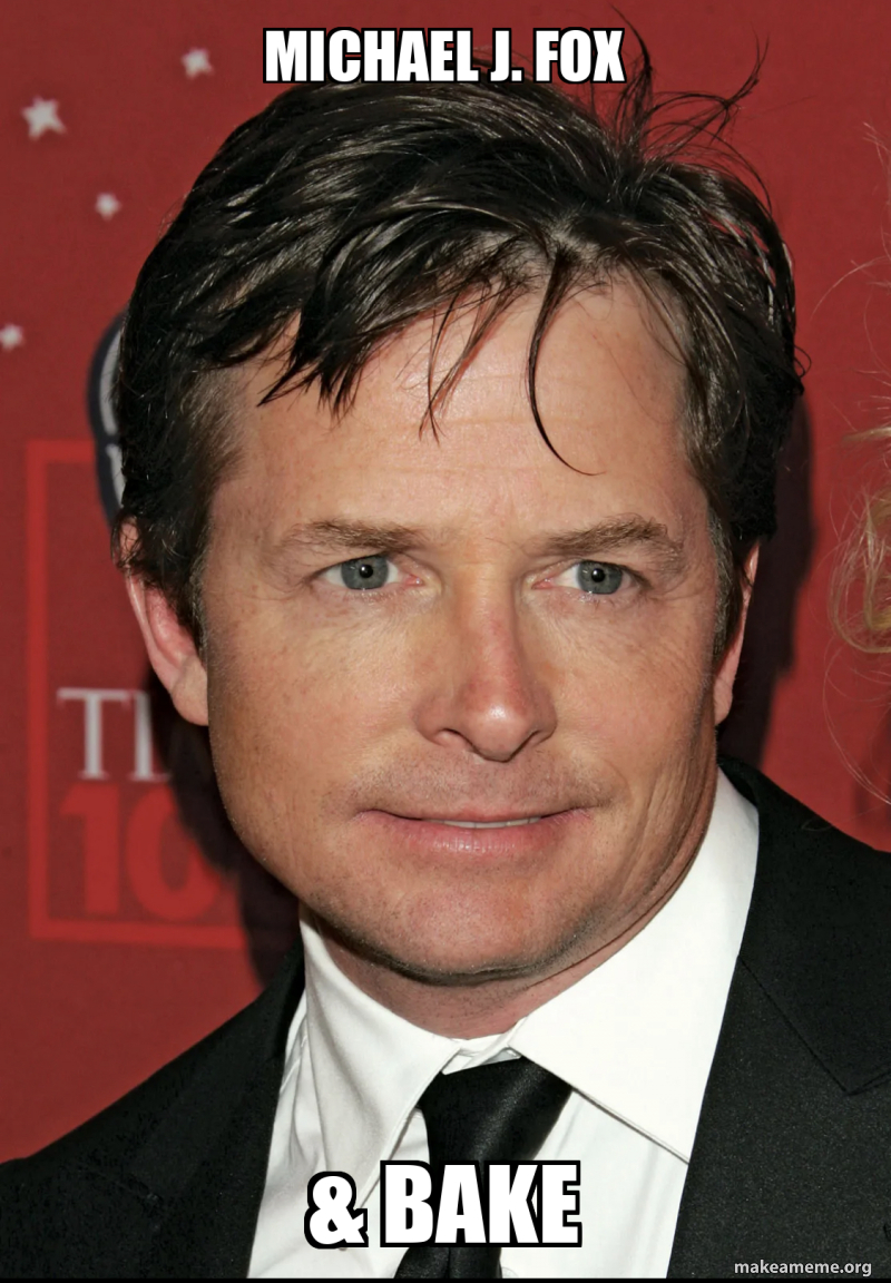 Michael j. fox & bake Meme Generator