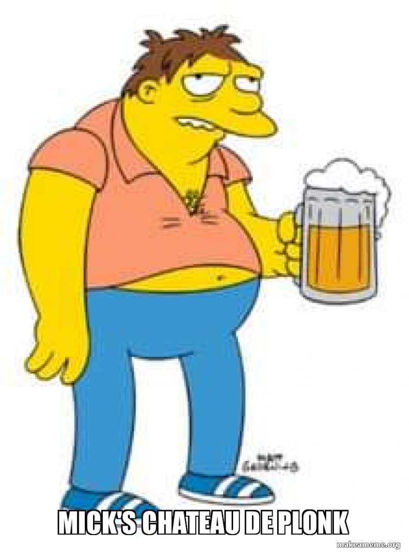Mick's chateau de plonk Meme Generator