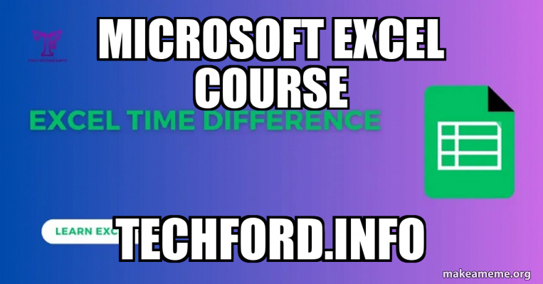 Microsoft Excel course techford.info Meme Generator