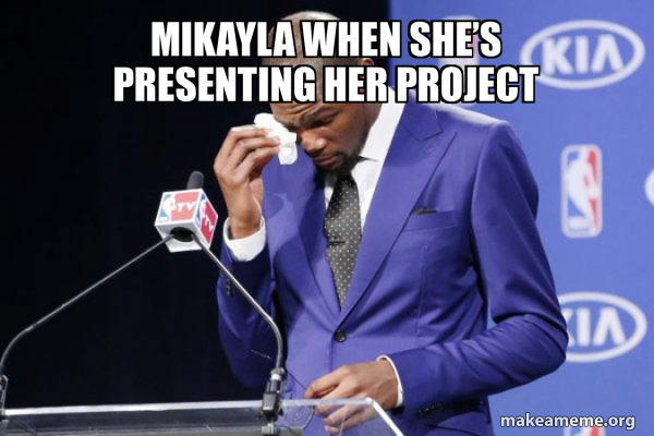 Mikayla when she’s presenting her project - Kevin Durant You Da The ...