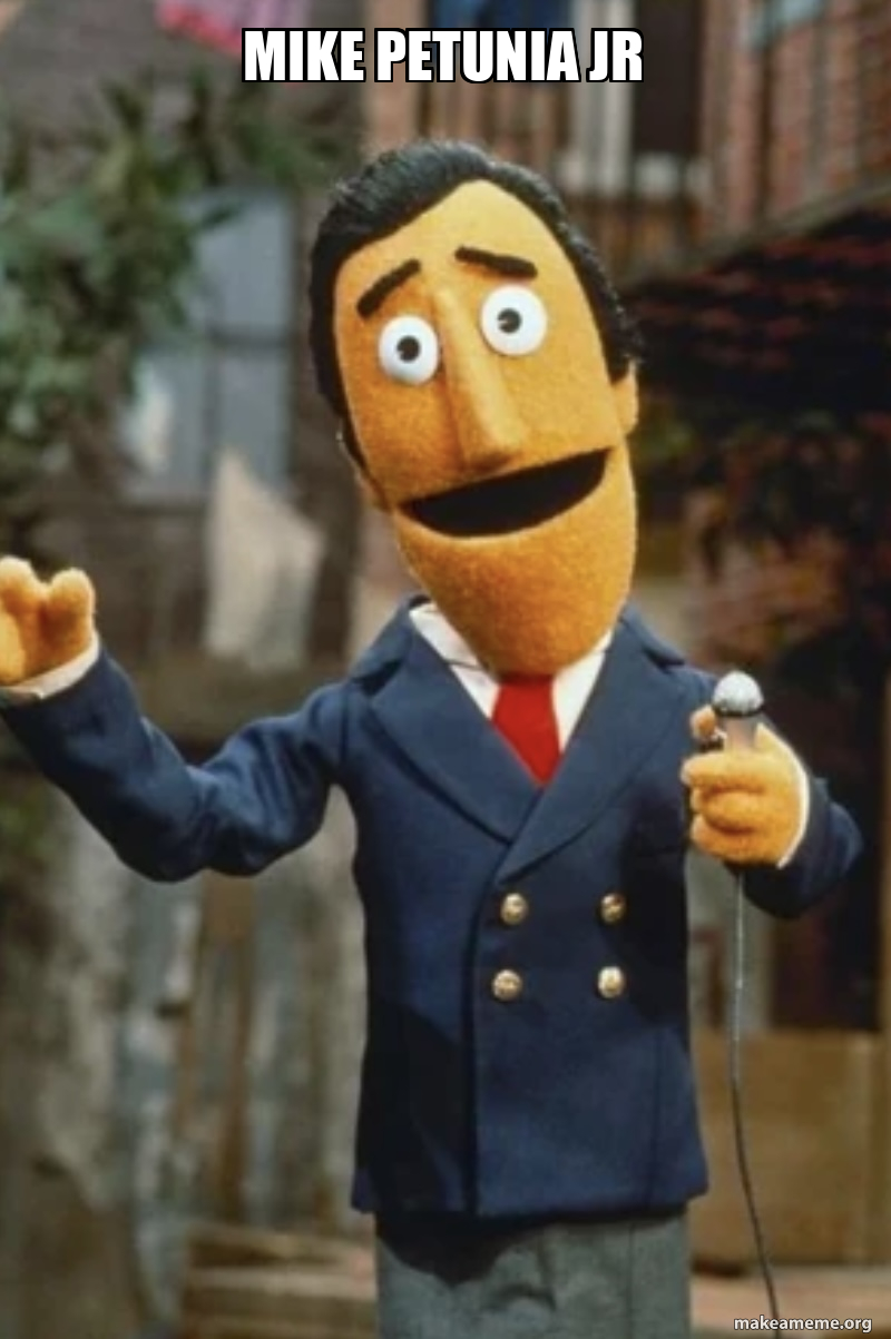 Mike Petunia jr Meme Generator