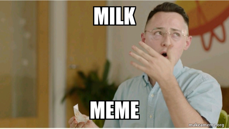 Milk Meme Meme Generator
