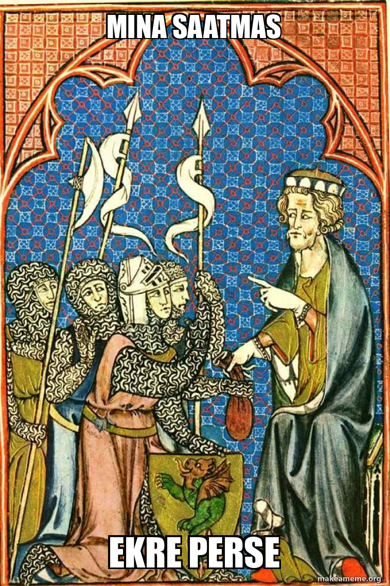 Mina saatmas Ekre perse Meme Generator