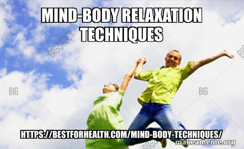 Mind-body relaxation techniques https://bestforhealth.com/mind-body ...