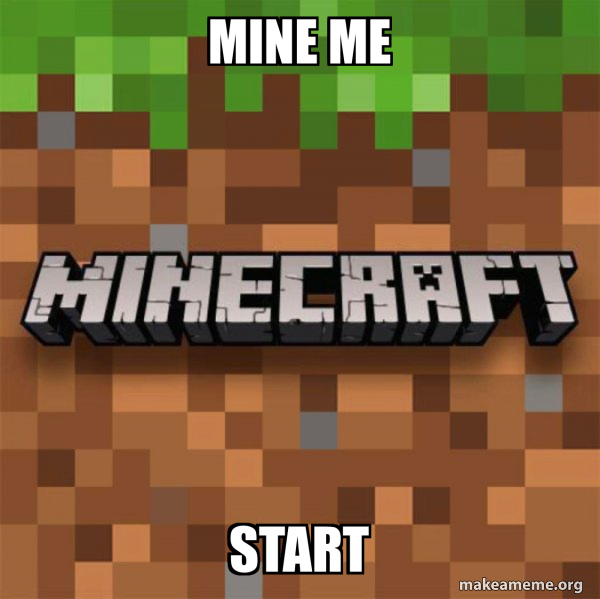 MIne Me Start - Minecraft Meme Generator