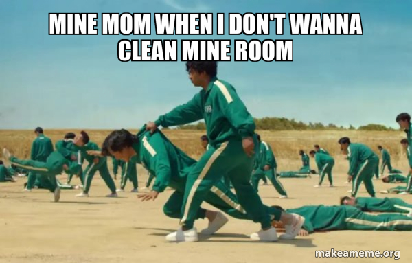 mine mom when i don't wanna clean mine room - Squid Game Ali Holding ...