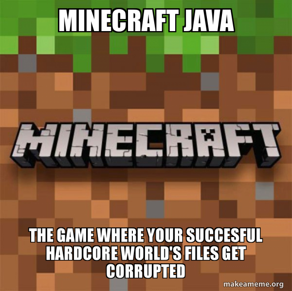 MINECRAFT Java THE GAME WHERE YOUR succesful HARDCORE WORLD'S FILES GET ...
