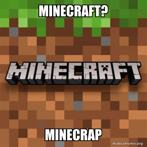 Minecraft? Minecrap - Minecraft Meme Generator