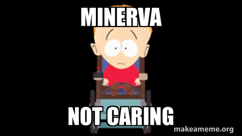 Minerva Not caring Meme Generator