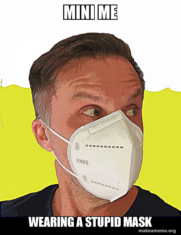mini me wearing a stupid mask - Face Masks Meme Generator