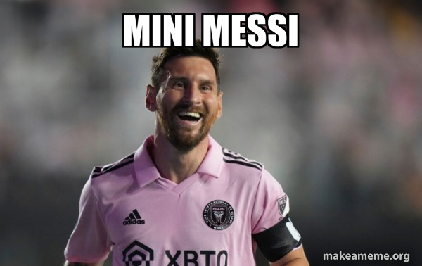mini messi - Happy Messi Meme Generator