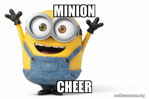 Minion Cheer - Happy Minion Meme Generator