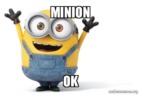 MINION OK - Happy Minion Meme Generator