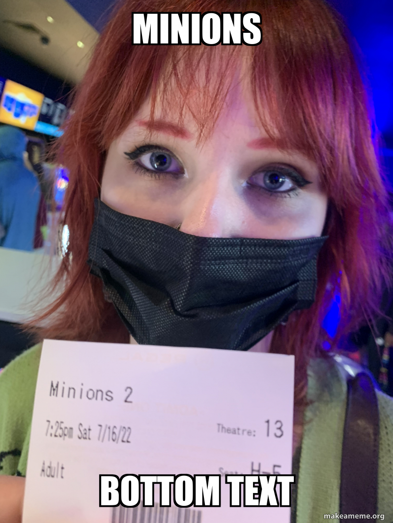 MINIONS BOTTOM TEXT Meme Generator