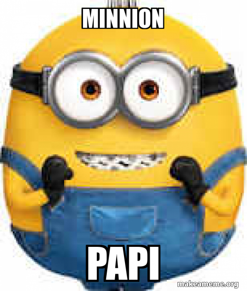 Minnion Papi Meme Generator