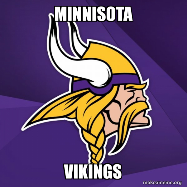 Minnisota Vikings - Minnesota Vikings Meme Generator