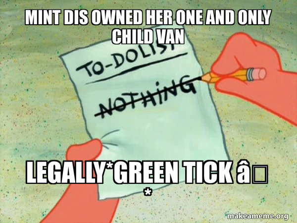 mint dis owned her one and only child van legally*green tick * - TO-DO ...