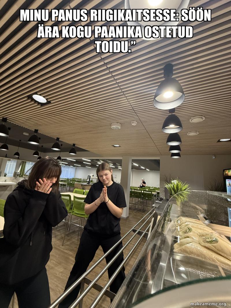 Minu panus riigikaitsesse: söön ära kogu paanika ostetud toidu.” Meme ...