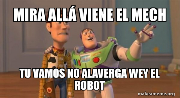 Mira allÃ¡ viene el mech Tu vamos no alaverga wey el robot - Buzz and ...