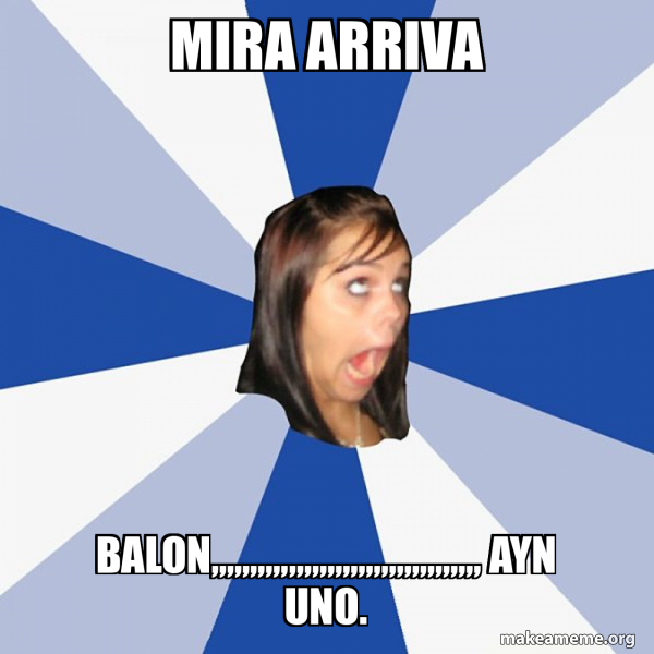 mira arriva balon,,,,,,,,,,,,,,,,,,,,,,,,,,,,,,,,,,, ayn uno ...