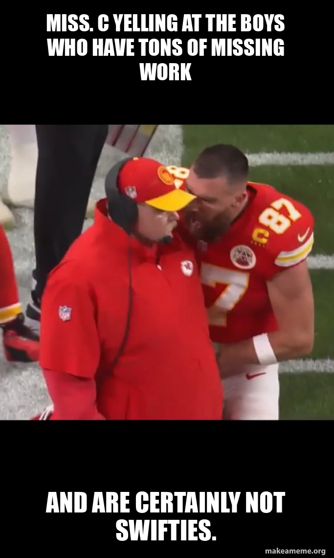 Miss. C yelling at the boys who have tons of missing work and are ...