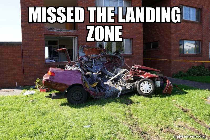 missed the landing zone Meme Generator