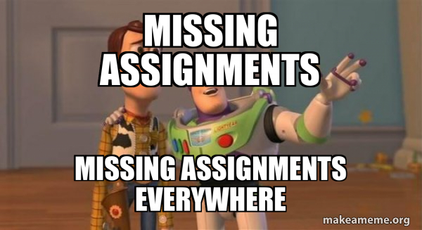Missing Assignments Missing Assignments EVERYWHERE - Buzz and Woody ...