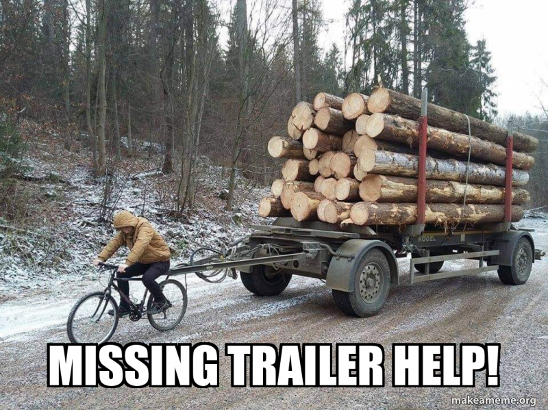 Missing Trailer Help! Meme Generator