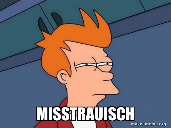 Misstrauisch - Futurama Fry Meme Generator