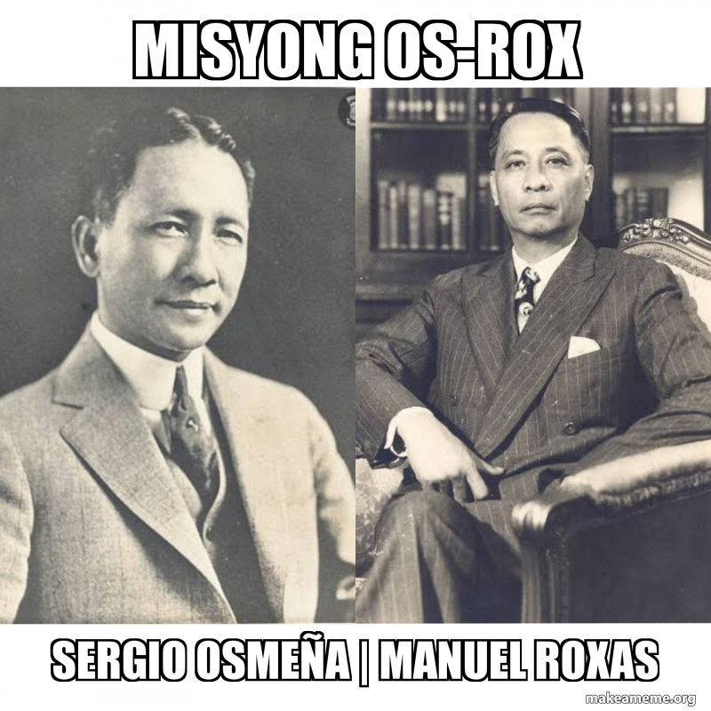 Misyong os-rox Sergio osmeÃ±a | Manuel roxas Meme Generator