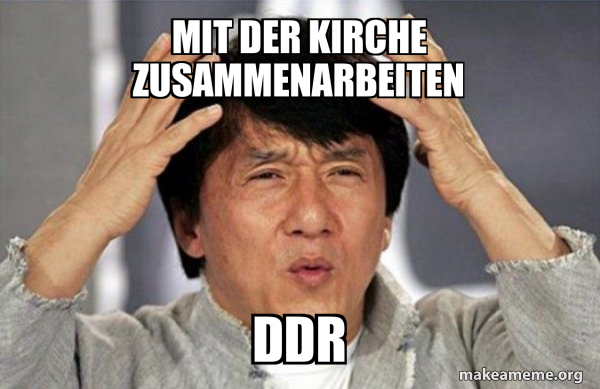 mit der Kirche zusammenarbeiten DDR - Jackie Chan Why? Meme Generator
