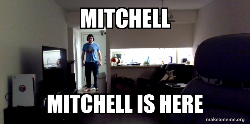 Mitchell Mitchell Is Here Meme Generator
