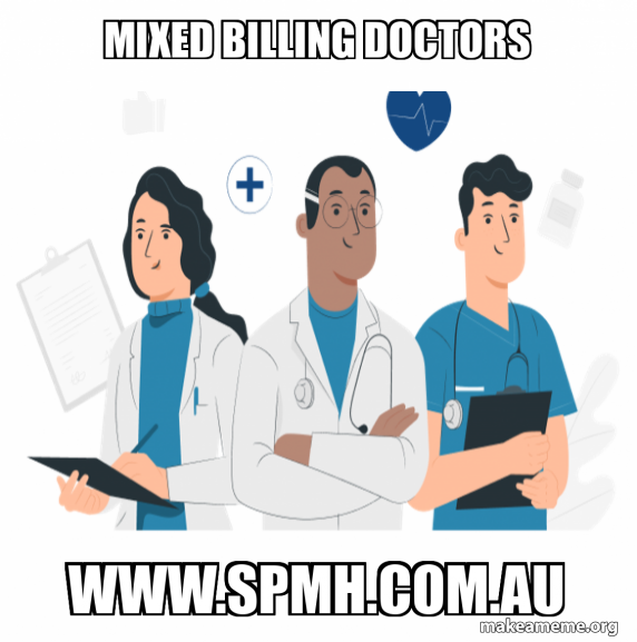 MIXED BILLING DOCTORS WWW.SPMH.COM.AU - MIXED BILLING DOCTORS Meme ...