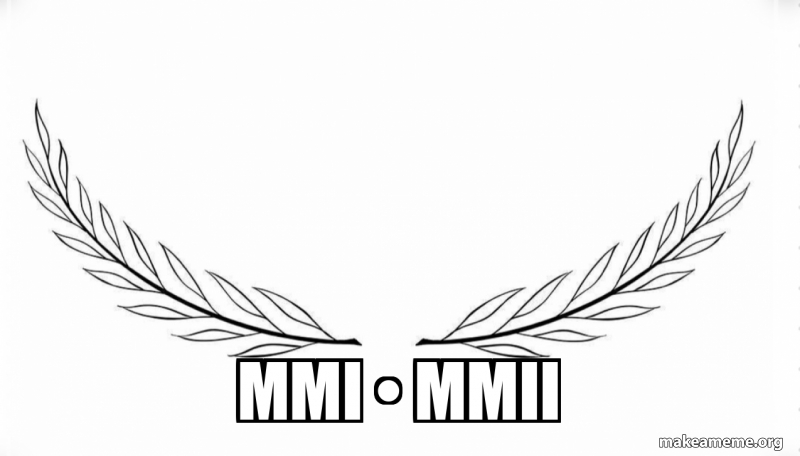 MMI • MMII Meme Generator