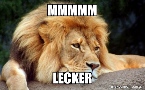 mmmmm lecker - Confession Lion Meme Generator
