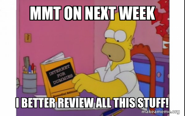 MMT ON NEXT WEEK I BETTER REVIEW ALL THIS STUFF! - Computer Homer Meme ...