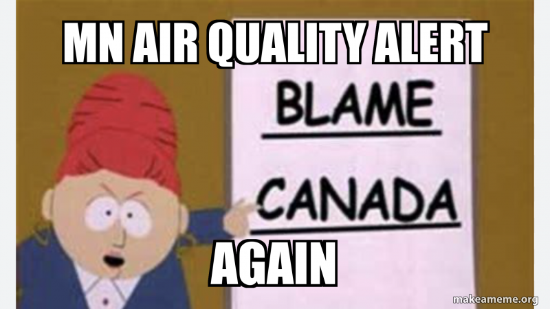 Mn air quality alert Again Meme Generator