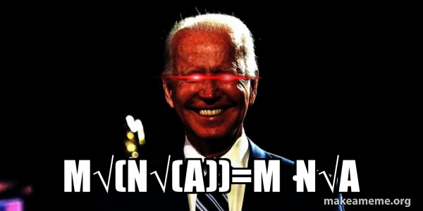 m√(n√(a))=m·n√a - Dark Brandon Meme Generator