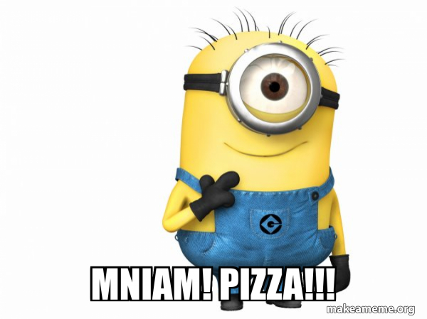 mniam! pizza!!! - Thoughtful Minion Meme Generator
