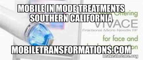 Mobile in Mode Treatments Southern California mobiletransformations.com ...