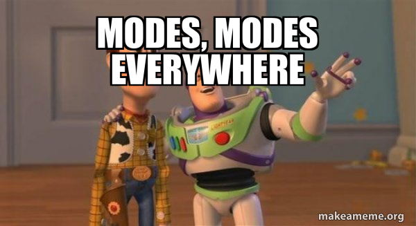 MODES, MODES EVERYWHERE - Buzz and Woody (Toy Story) Meme Meme Generator