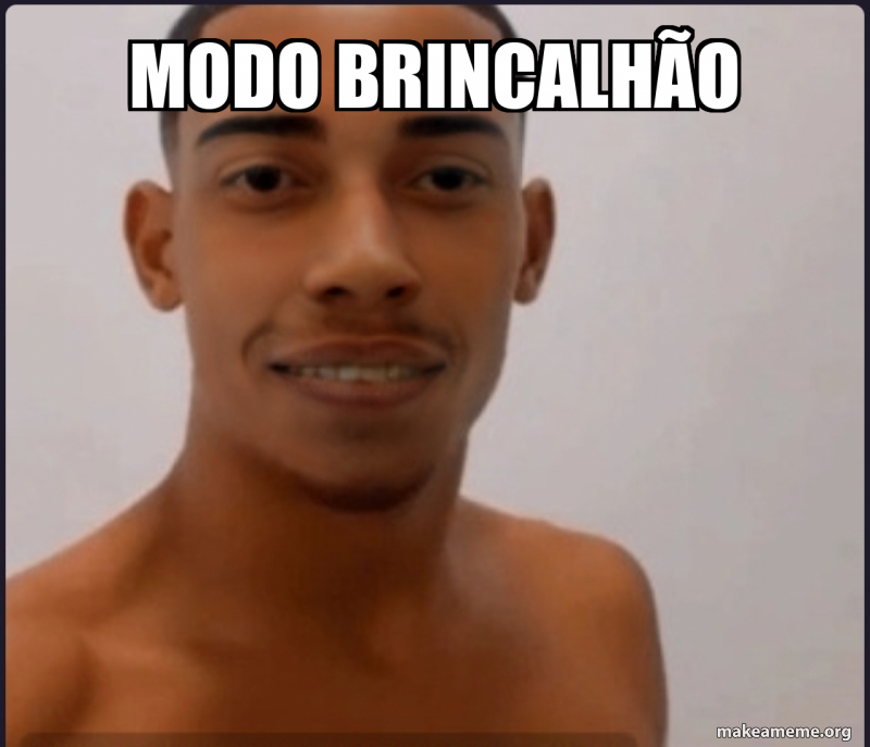 Modo brincalhão Meme Generator