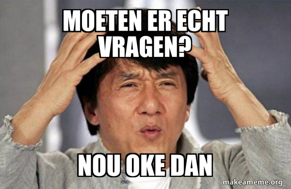 moeten er echt vragen? nou oke dan - Jackie Chan Why? Meme Generator