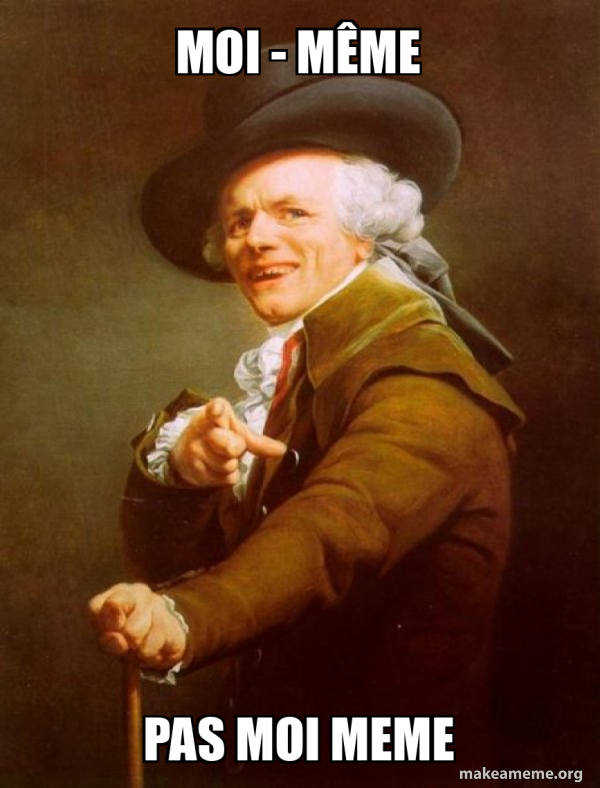 Moi - même pas moi meme - Joseph Ducreux Meme Generator