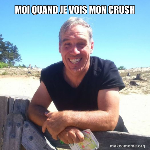 moi quand je vois mon crush Meme Generator